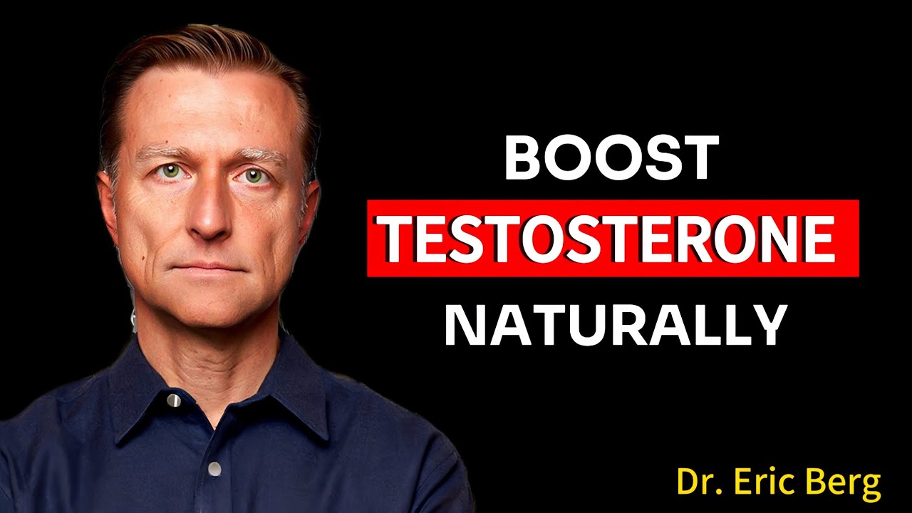 7 Natural Ways to Boost Testosterone - Dr. Eric Berg - YouTube