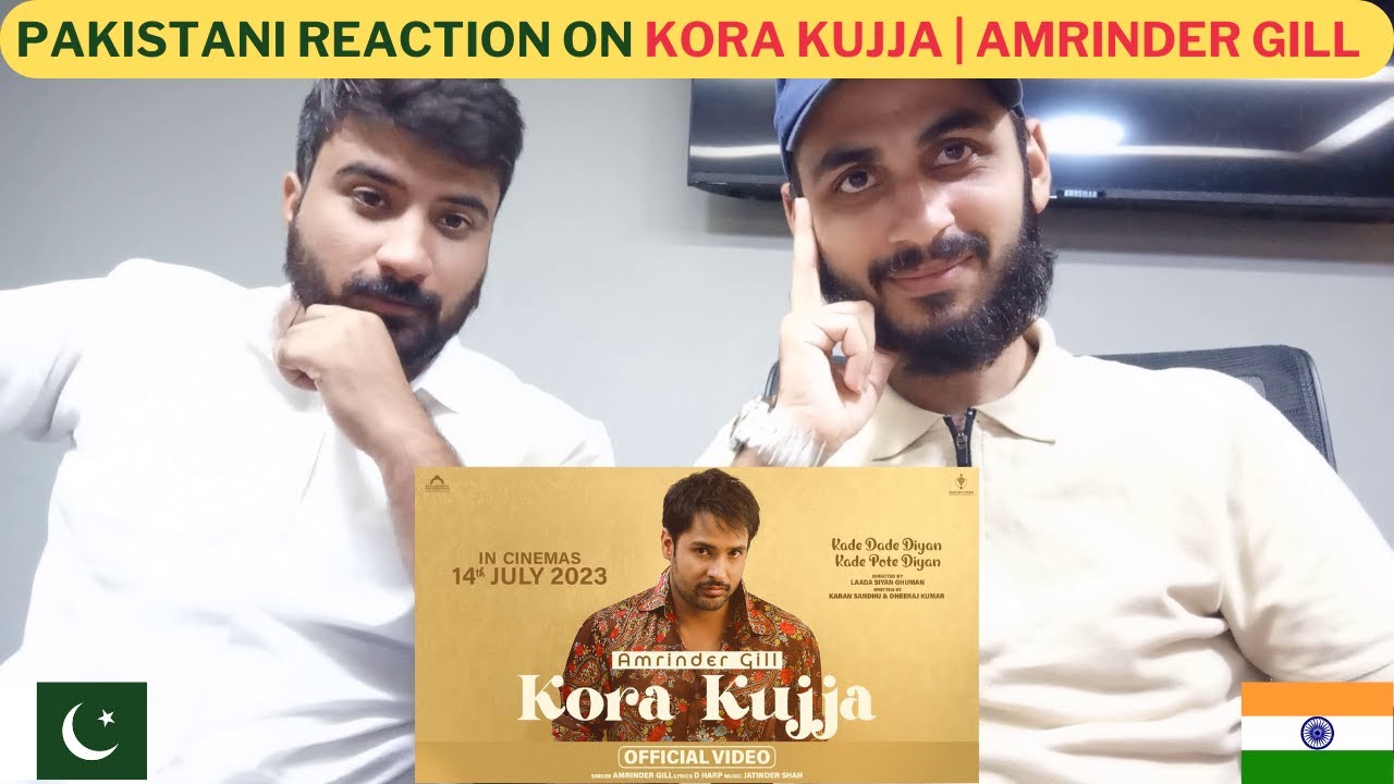 Pakistani Reaction On Kora Kujja | Amrinder Gill | Harish Verma | Simi ...