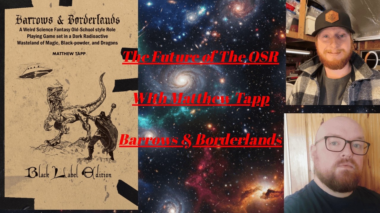 The Future of The OSR with Matthew Tapp (Barrows & Borderlands) - YouTube