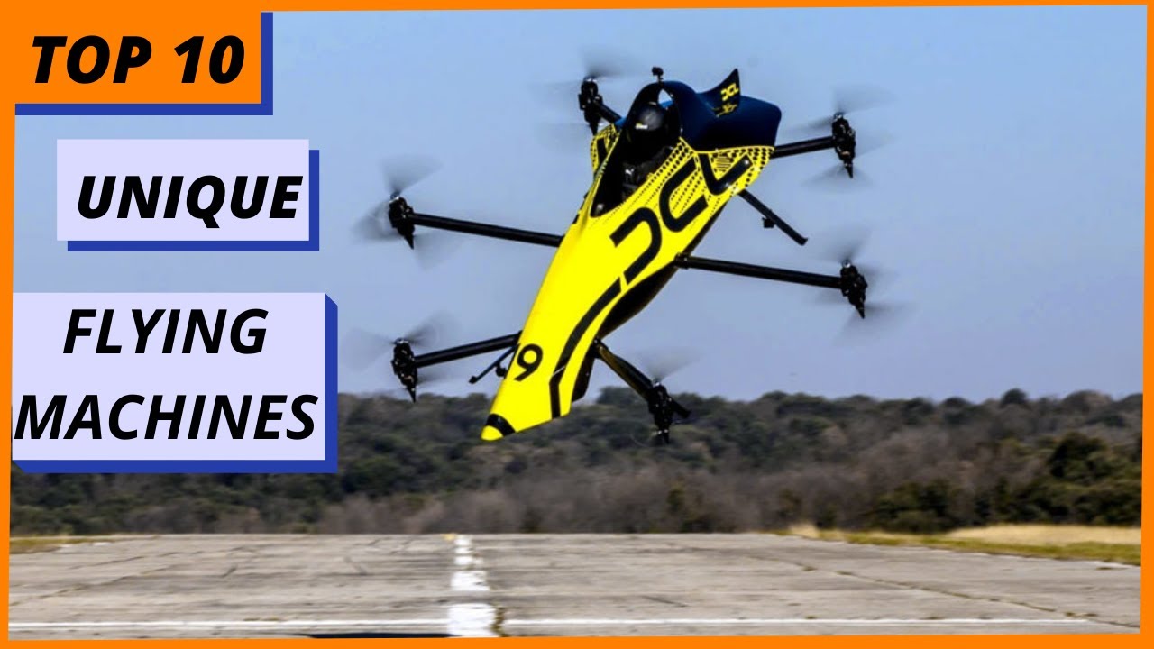 TOP 10 UNIQUE FLYING MACHINES... - YouTube