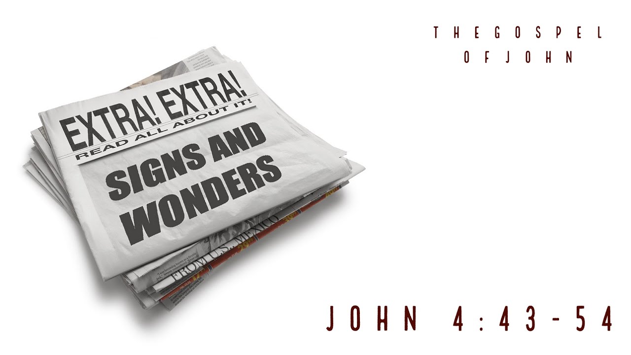 John 4 43 54 Signs And Wonders YouTube john-4-43-54-signs-and-wonders-youtube