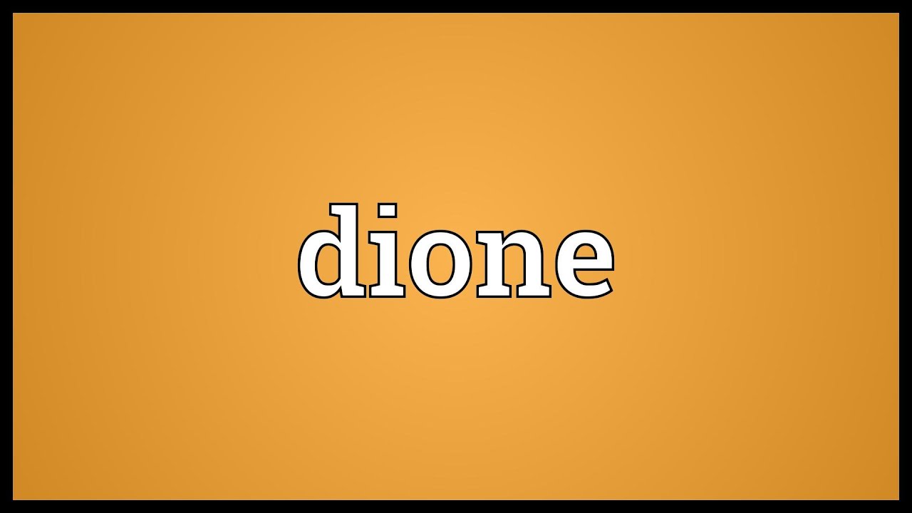 Dione Meaning - YouTube