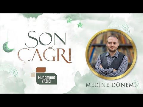 22- Hicretin Arka Planı l Son Çağrı l Muhammet Yazıcı