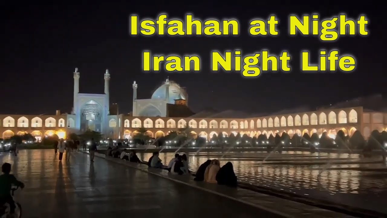 Isfahan at Night || Iran Night Life || Isfahan City Tour - YouTube