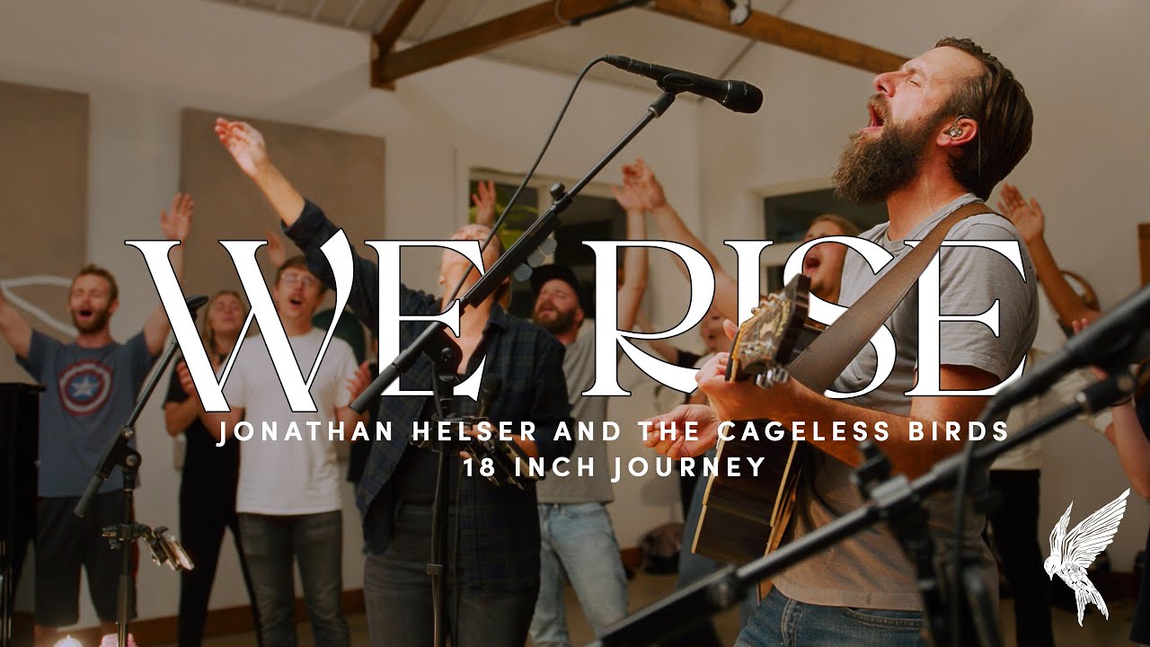 "We Rise" - Jonathan Helser | 18 Inch Journey 2021 - YouTube