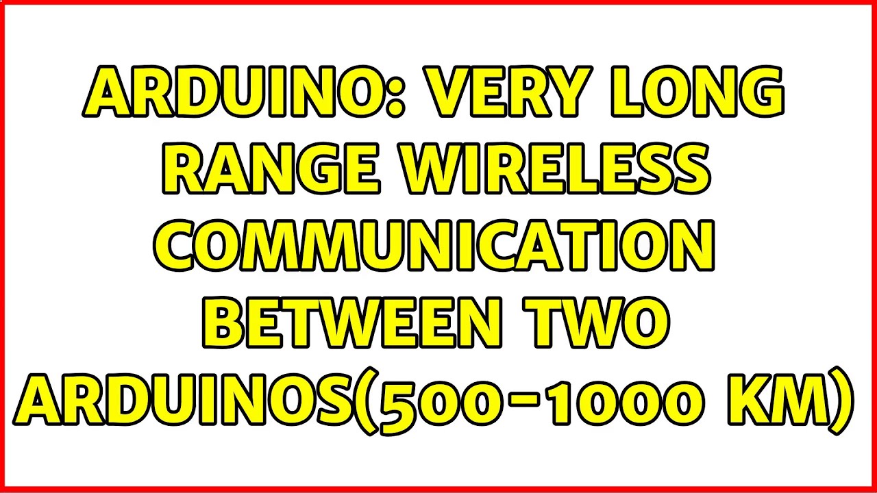 Arduino: Very long range wireless communication between two arduinos ...