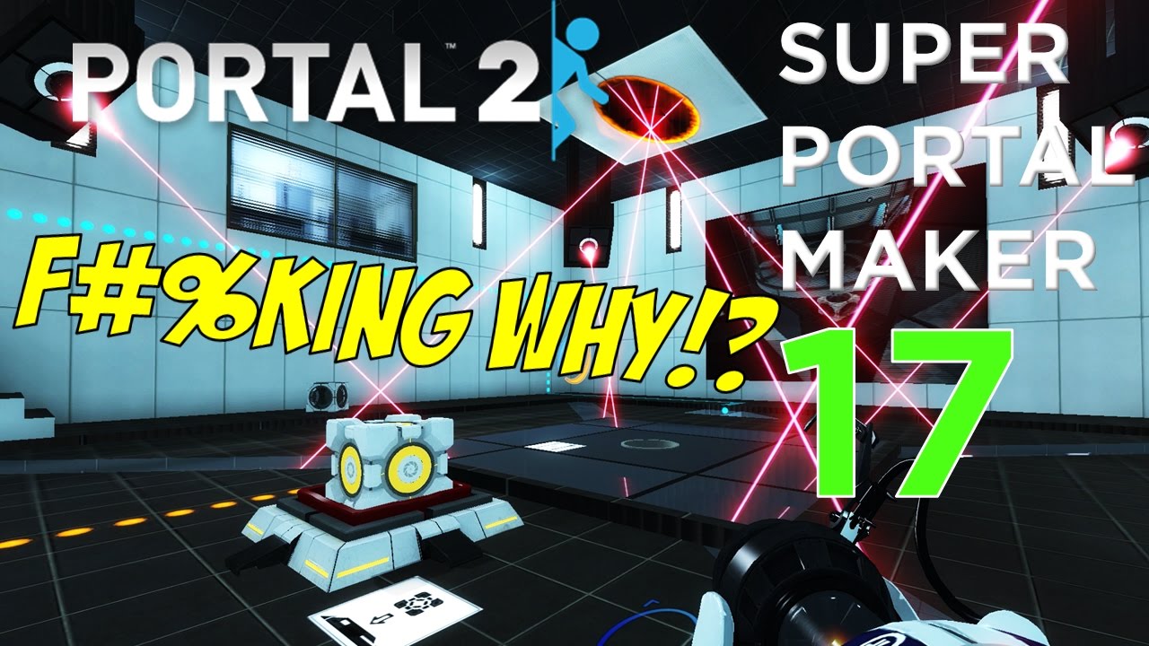 Super Portal Maker - THE BULLSH#T NEVER F#%KING ENDS!! [#17] (TEN MAP ...