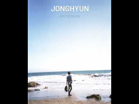 JONGHYUN - WHITE T-SHIRT (DRY VERSION) RADIO EDIT