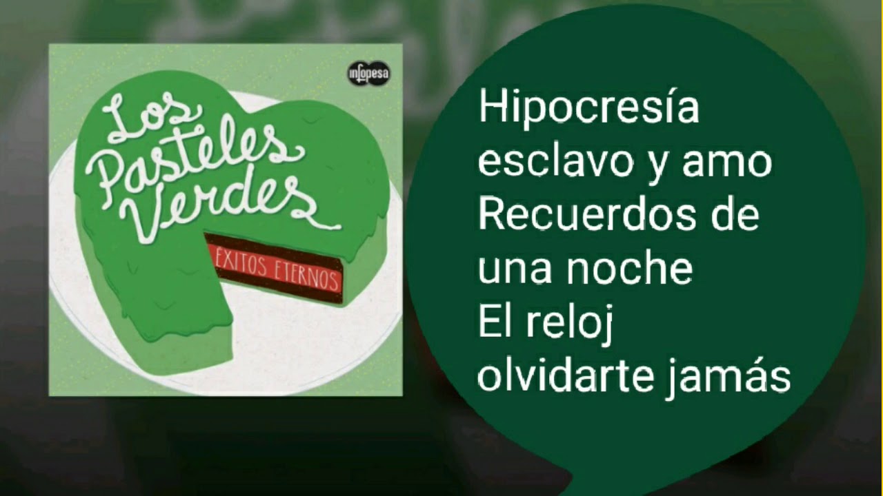 Los Pasteles Verdes. Las Más Escuchadas Mix - YouTube