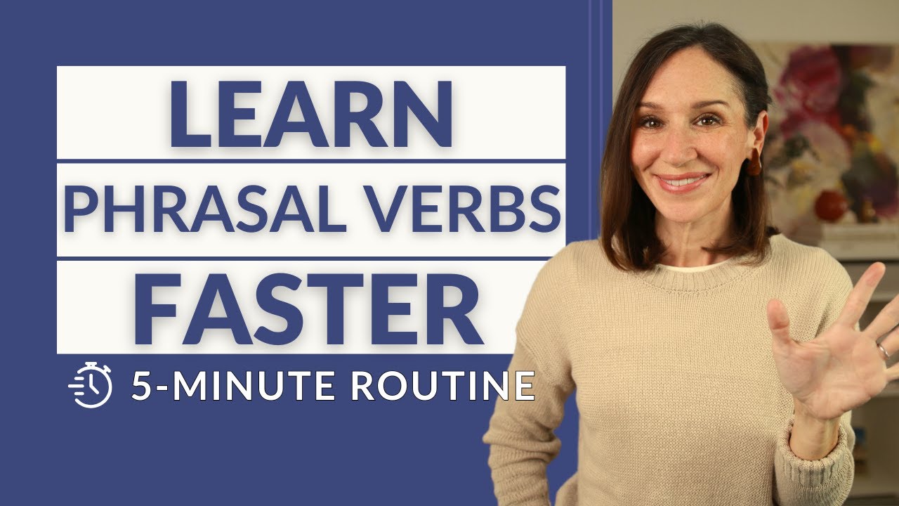 Learn English Phrasal Verbs Faster — 5 Minute Routine - YouTube