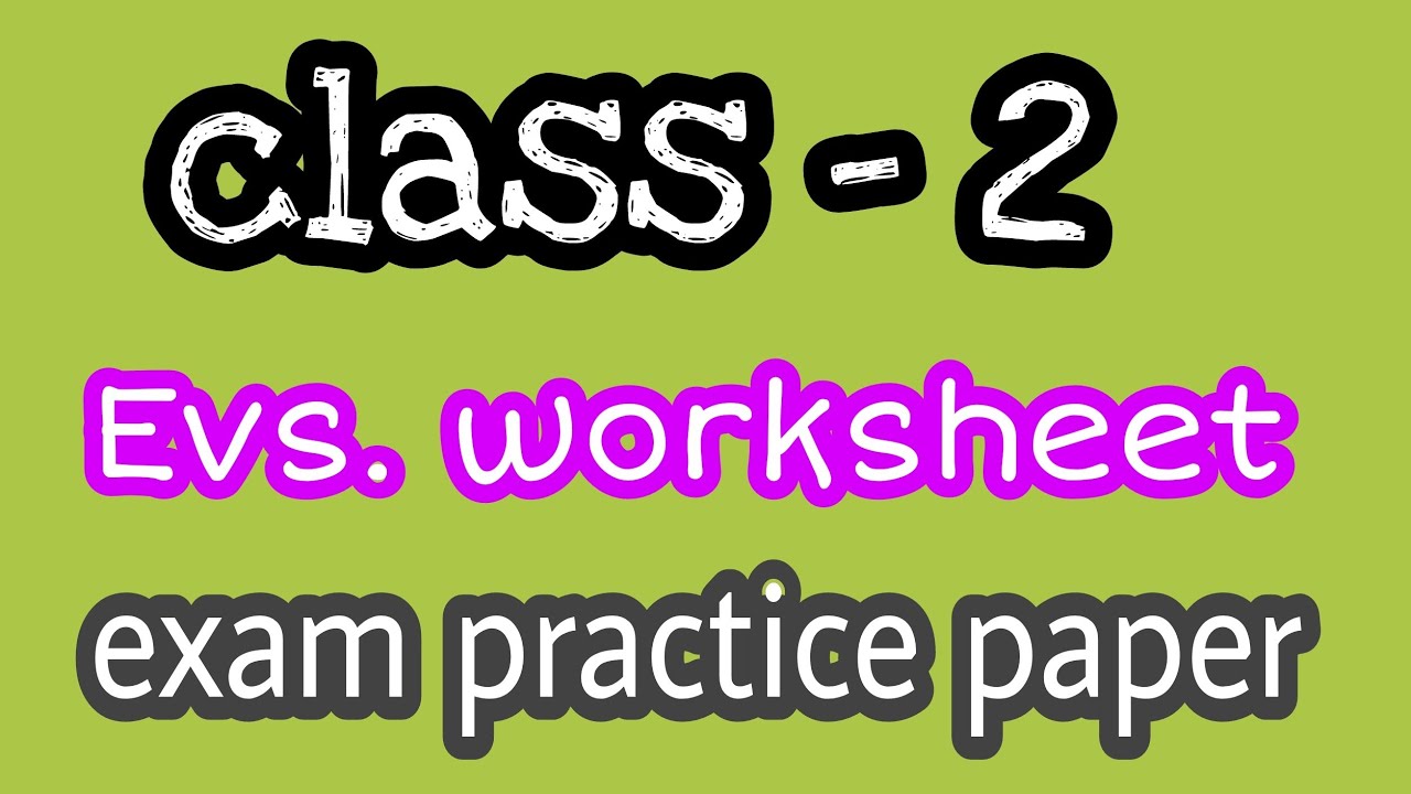 Class - 2 EVS. Worksheet / exam practice paper/ complete paper/ #class2 ...