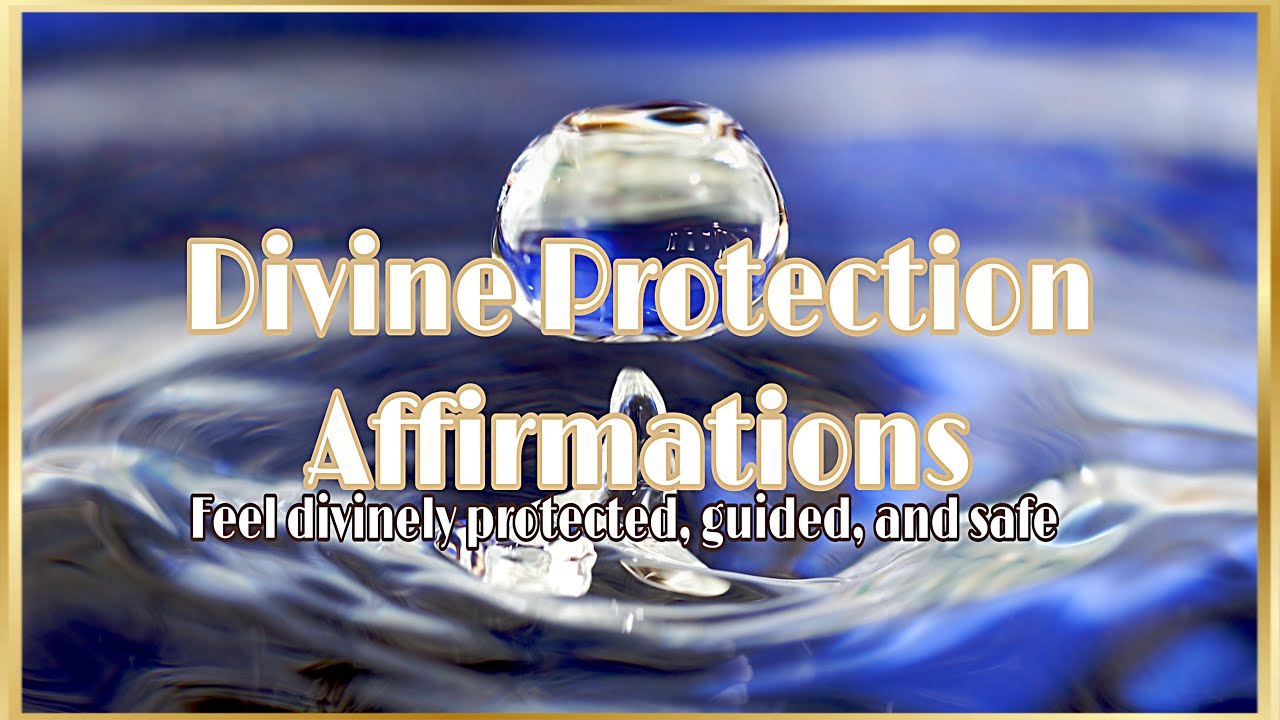 DIVINE PROTECTION AFFIRMATIONS ~ Listen To Raise Your Vibration To Feel ...