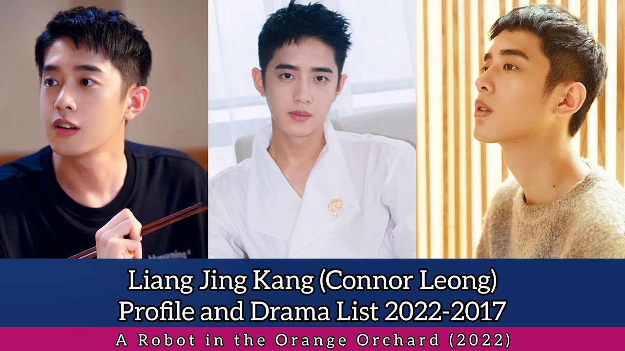 Liang Jing Kang (Connor Leong) | Profile and Drama List 2022-2017 | A ...