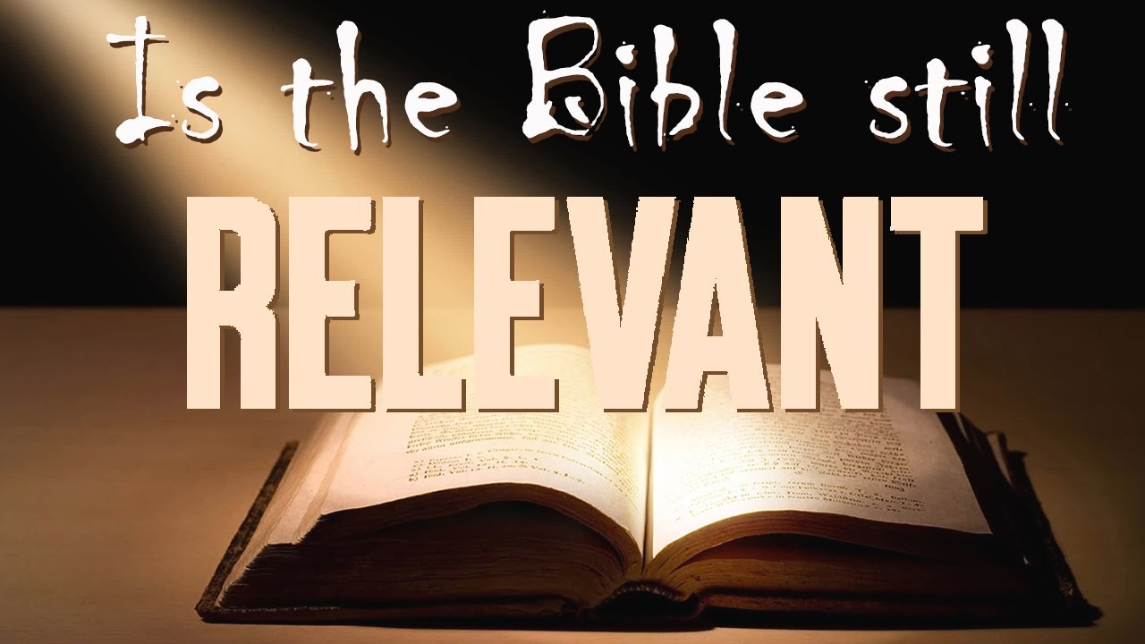 Is the Bible still Relevant - YouTube