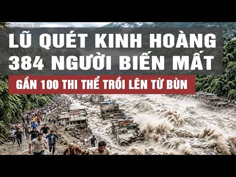 Kinh hoàng thảm họa lũ quét 384 người biến mất, gần 100 thi thể trồi lên từ bùn tại Nepal–Tây Tạng