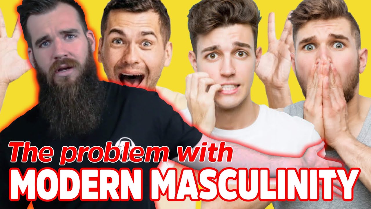 The Problem with Modern Masculinity - YouTube