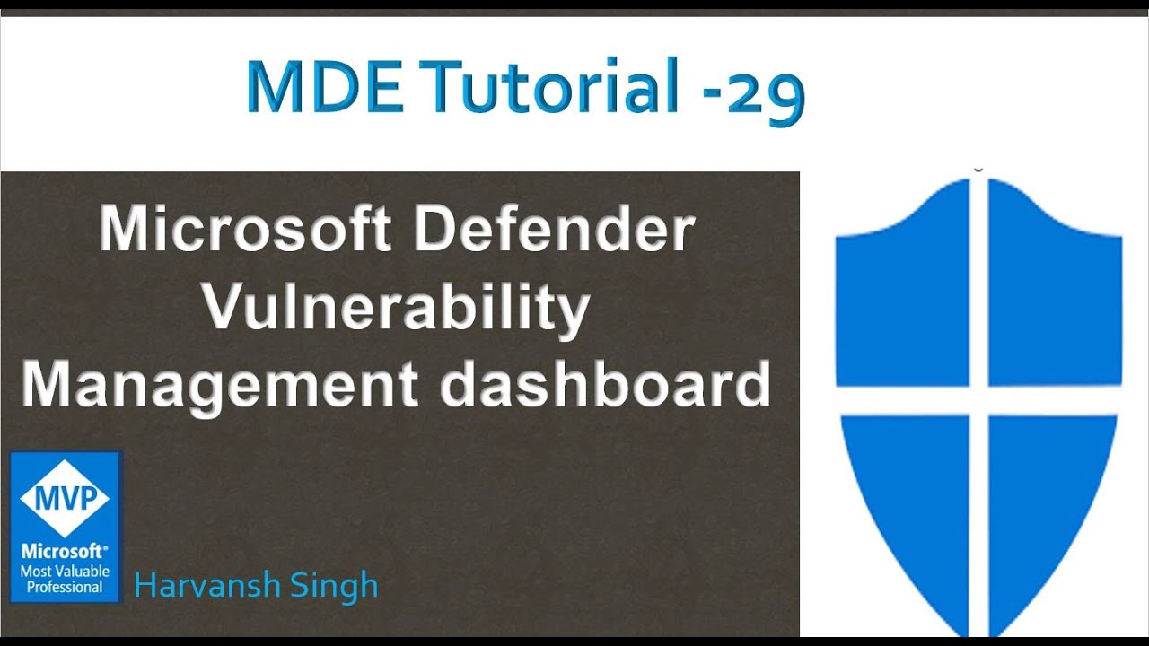 MDE Tutorial -29 -Microsoft Defender Vulnerability Management dashboard ...