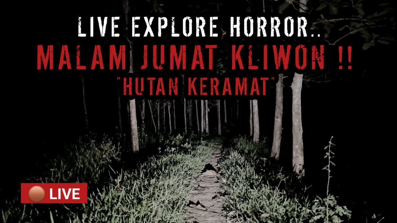 Live misteri malam ini‼️PENELUSURAN HORROR DI HUTAN KERAMAT‼️ - YouTube