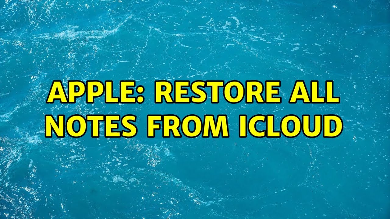 Apple: Restore all Notes from iCloud (2 Solutions!!) - YouTube