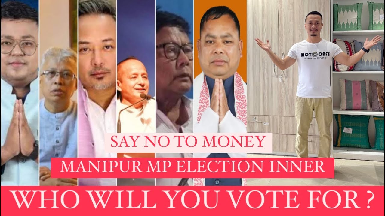 KANADA VOTE THADAGANI? MANIPUR MP ELECTION INNER 2024 IS TOMORROW - YouTube