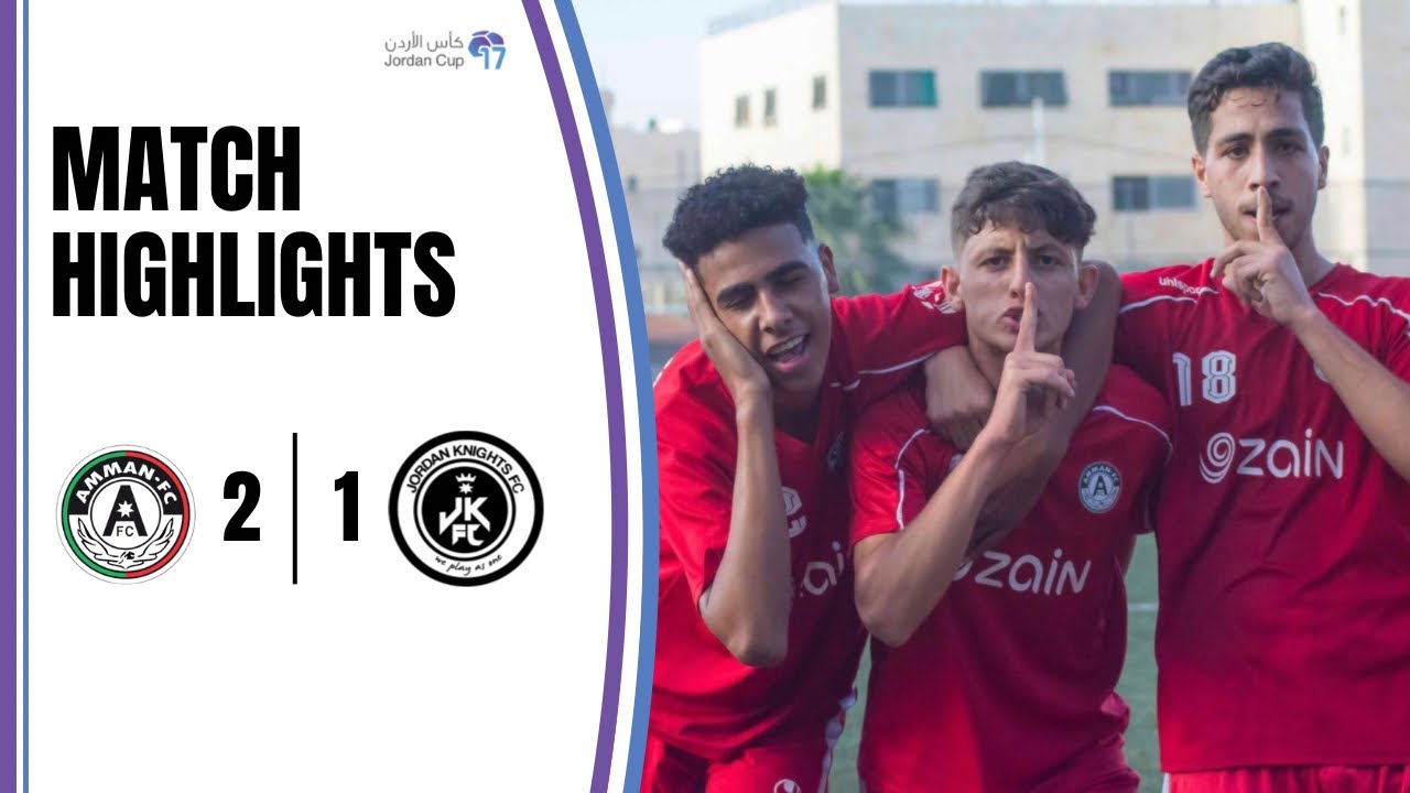Match Highlights Amman FC 2-1 Jordan Knights | Jordan Cup 2023-2024 ...