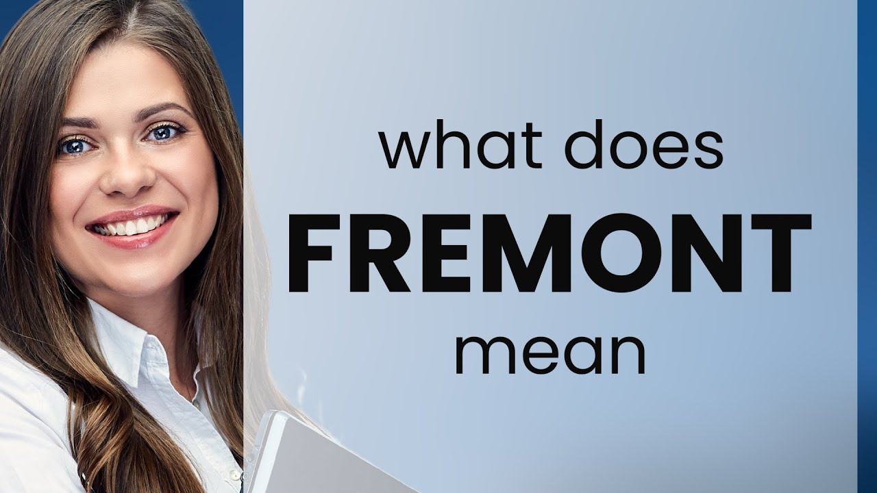 Fremont | FREMONT definition - YouTube