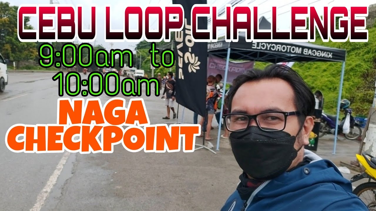 CEBU LOOP CHALLENGE 2021 | NAGA CHECKPOINT - YouTube