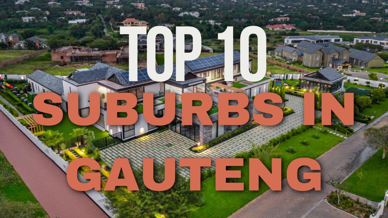 Top 10 Richest Suburbs in Gauteng | South Africa's Most Expensive ...