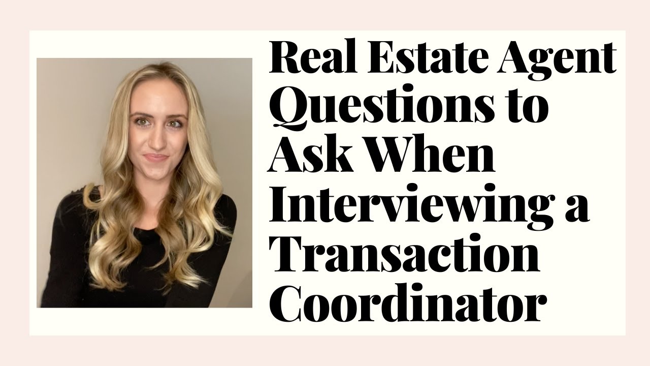 Real Estate Agent Questions to Ask When Interviewing a Transaction ...