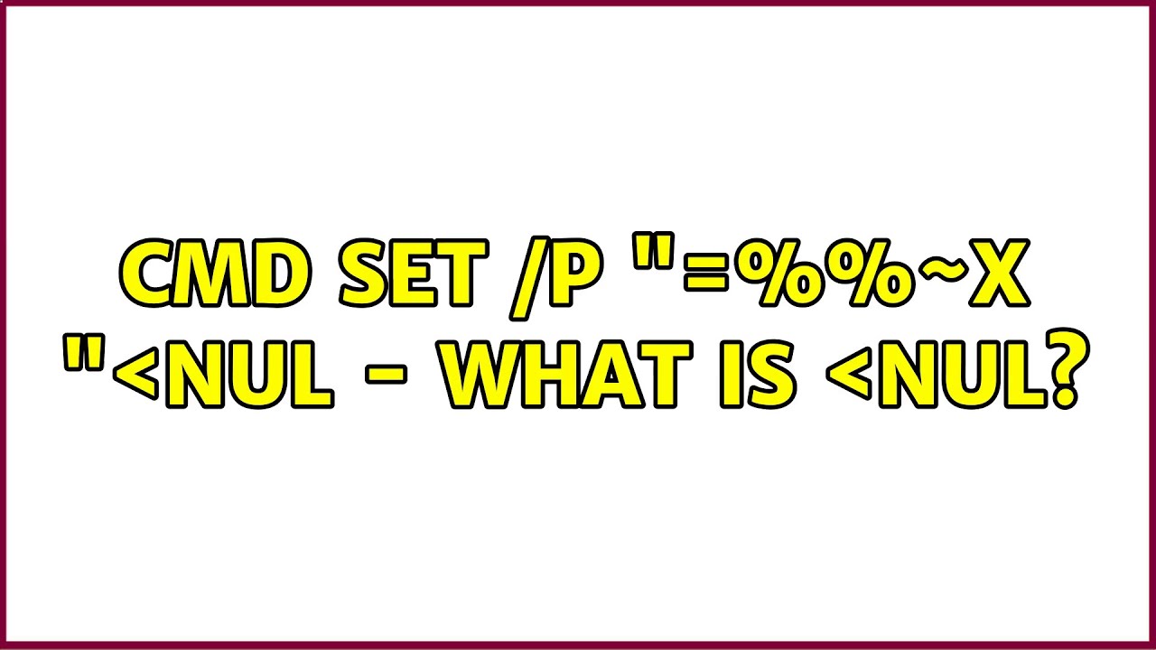 CMD set /p "=%%~x "＜NUL - What is ＜NUL? - YouTube