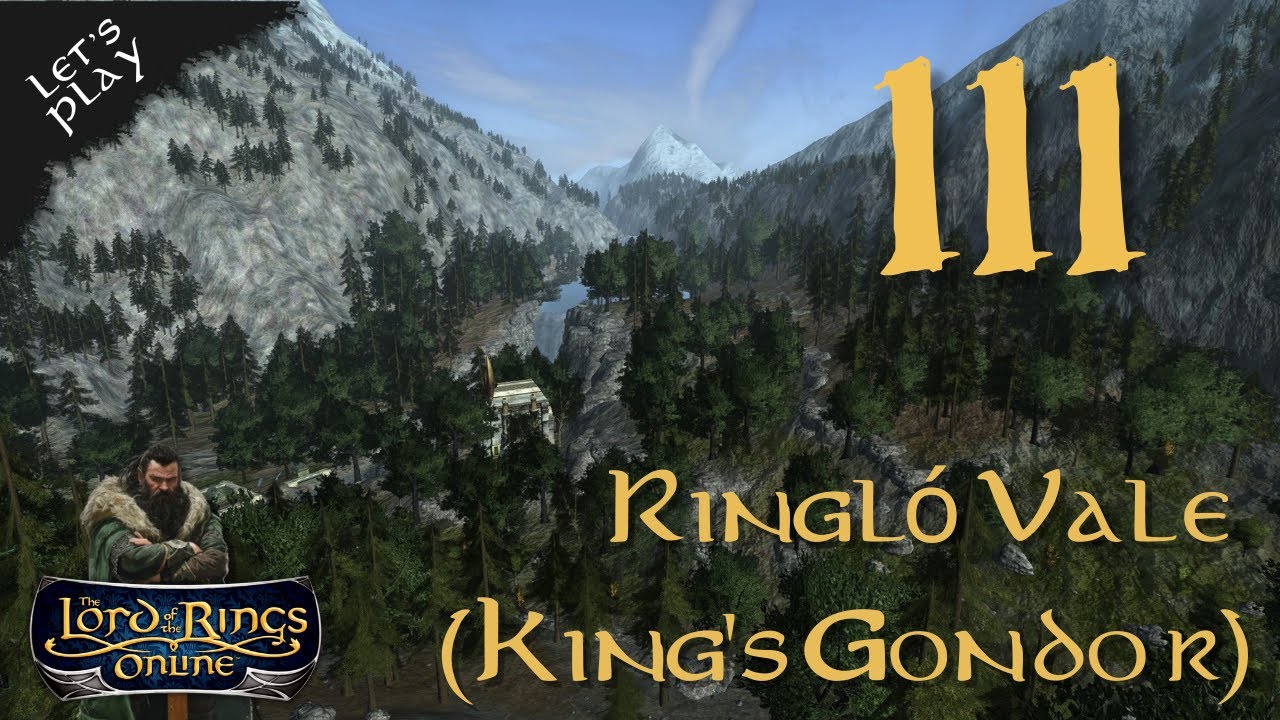 LOTRO: The Saga of Vegward - Episode 111: Ringló Vale (King's Gondor ...