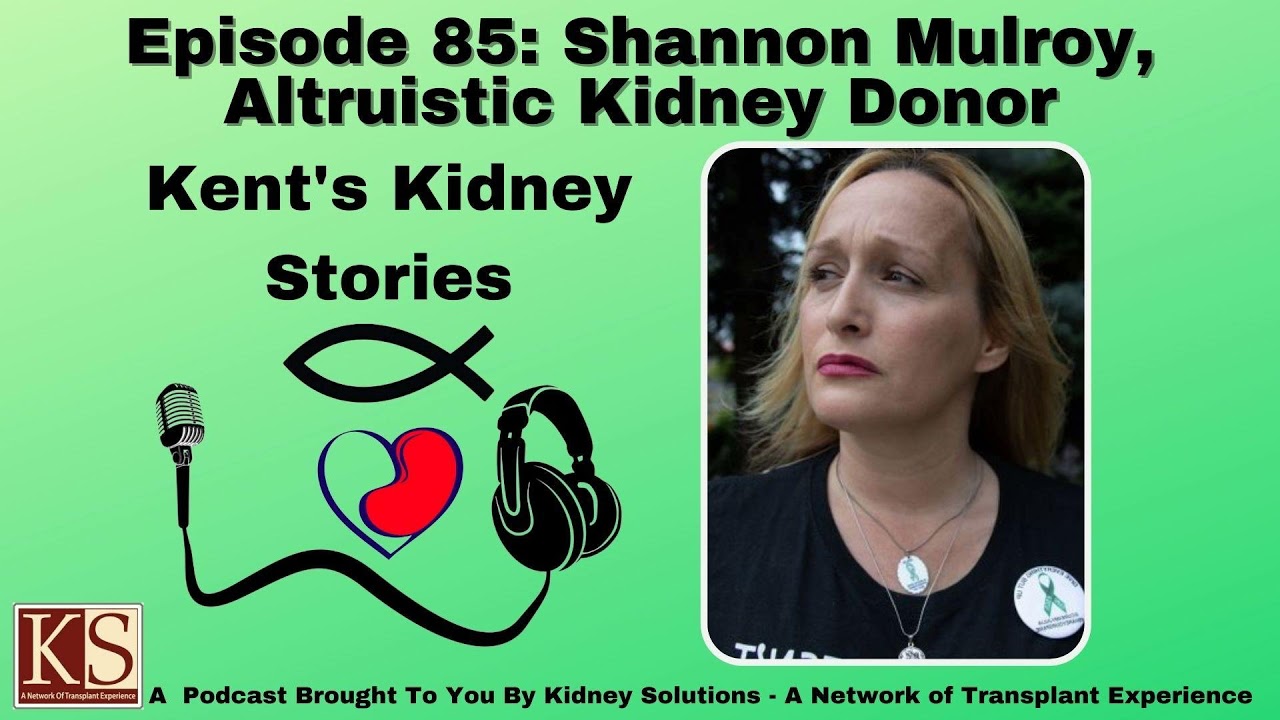 Episode 85: Shannon Mulroy, Altruistic Kidney Donor - YouTube