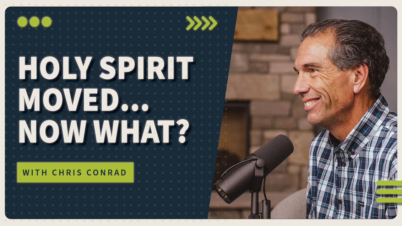 Stewarding The Movement of The Holy Spirit - With Chris Conrad | The ...