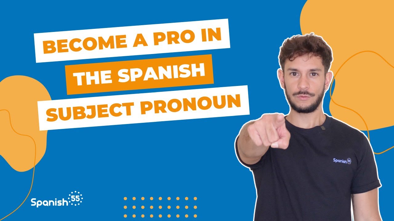 Become a PRO in the Spanish Subject Pronoun in FIVE MINUTES! - YouTube