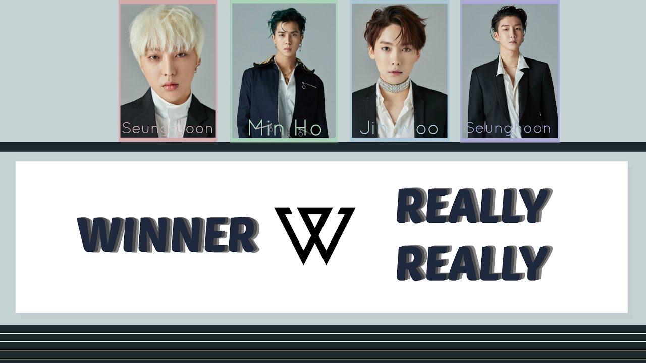 WINNER (위너) -" REALLY REALLY"(릴리릴리) Lyrics - YouTube