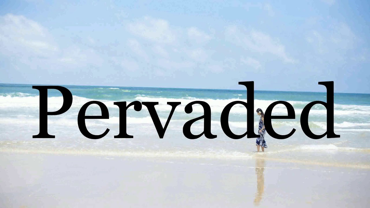 How To Pronounce Pervaded🌈🌈🌈🌈🌈🌈Pronunciation Of Pervaded - YouTube