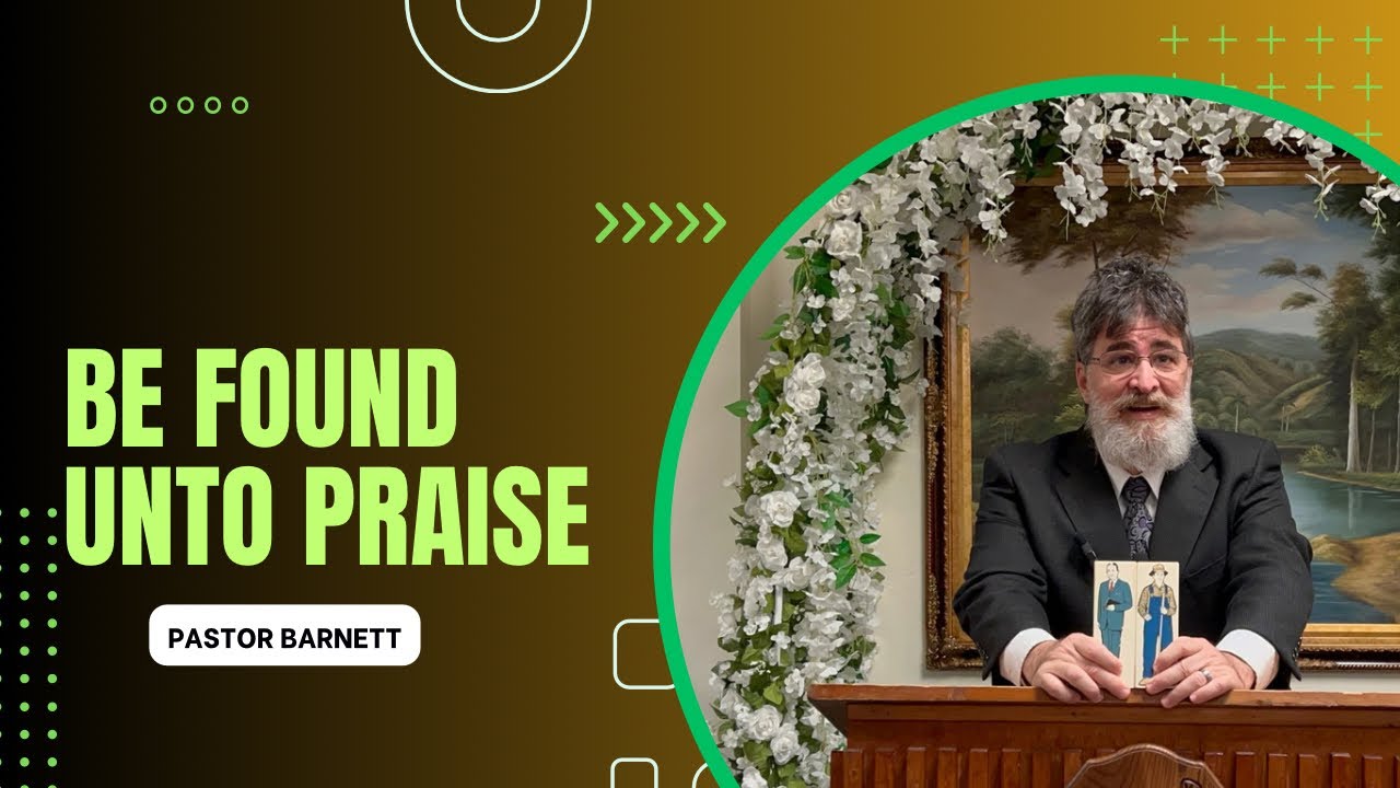 Pastor Barnett - “Be Found Unto Praise” - YouTube