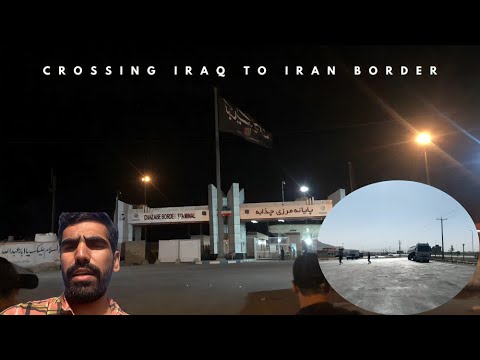 Border Crossing Iraq To Iran | Back To IRAN Pakistan to Iran & Iraq By ...
