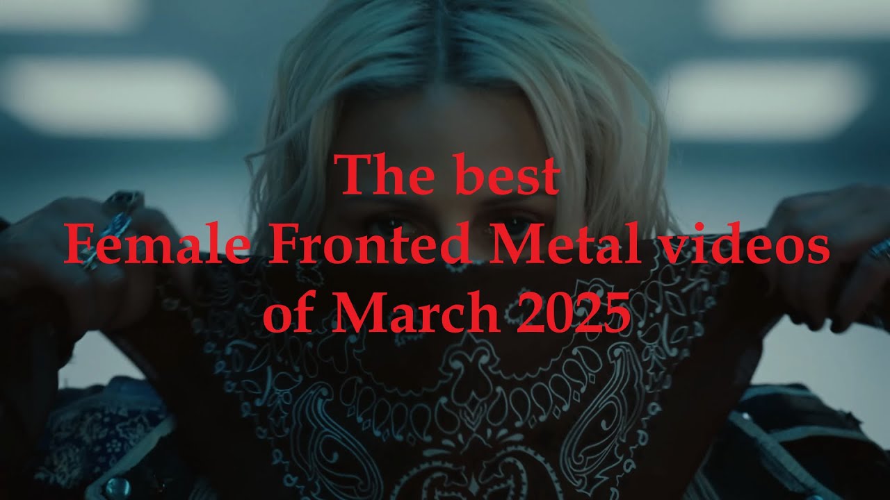 The best Female Fronted Metal videos of March 2025 - YouTube