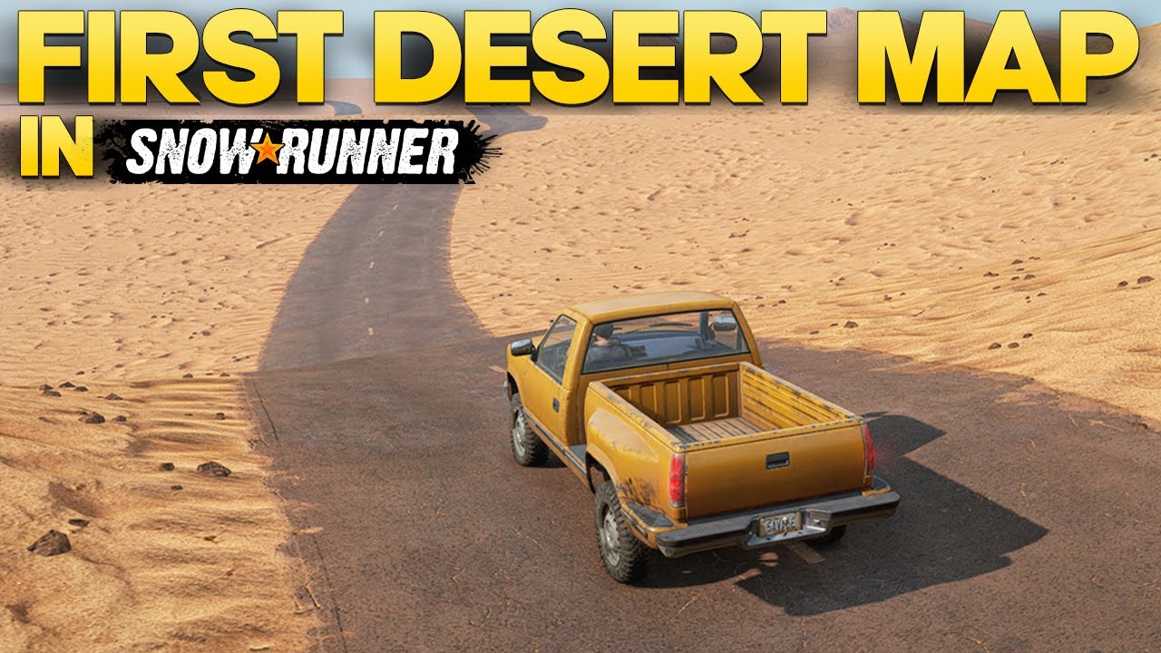First Desert Map in SnowRunner New Look + Gameplay and Overview - YouTube