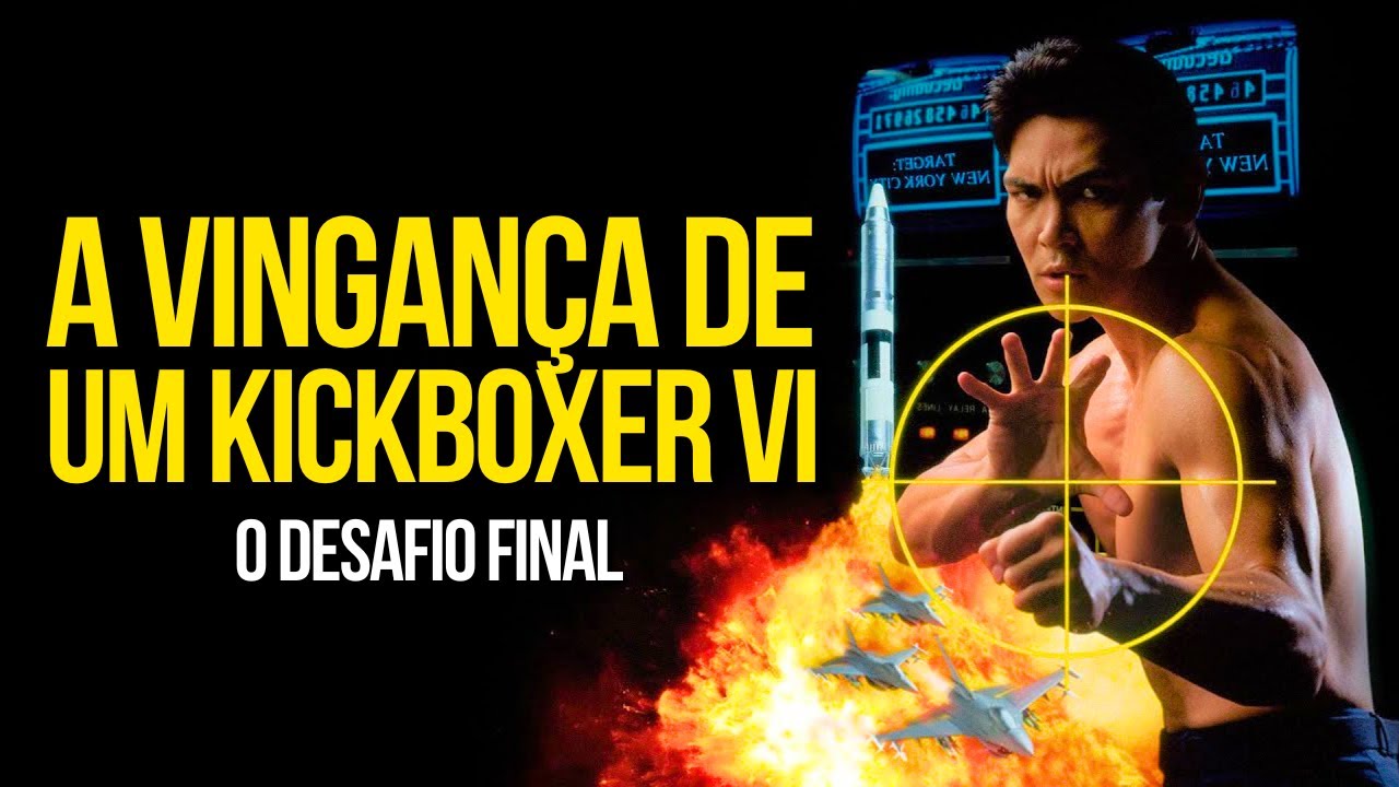 SESSÃO EXCLUSIVA | A Vingança de um Kickboxer 6: o desafio final (1994 ...