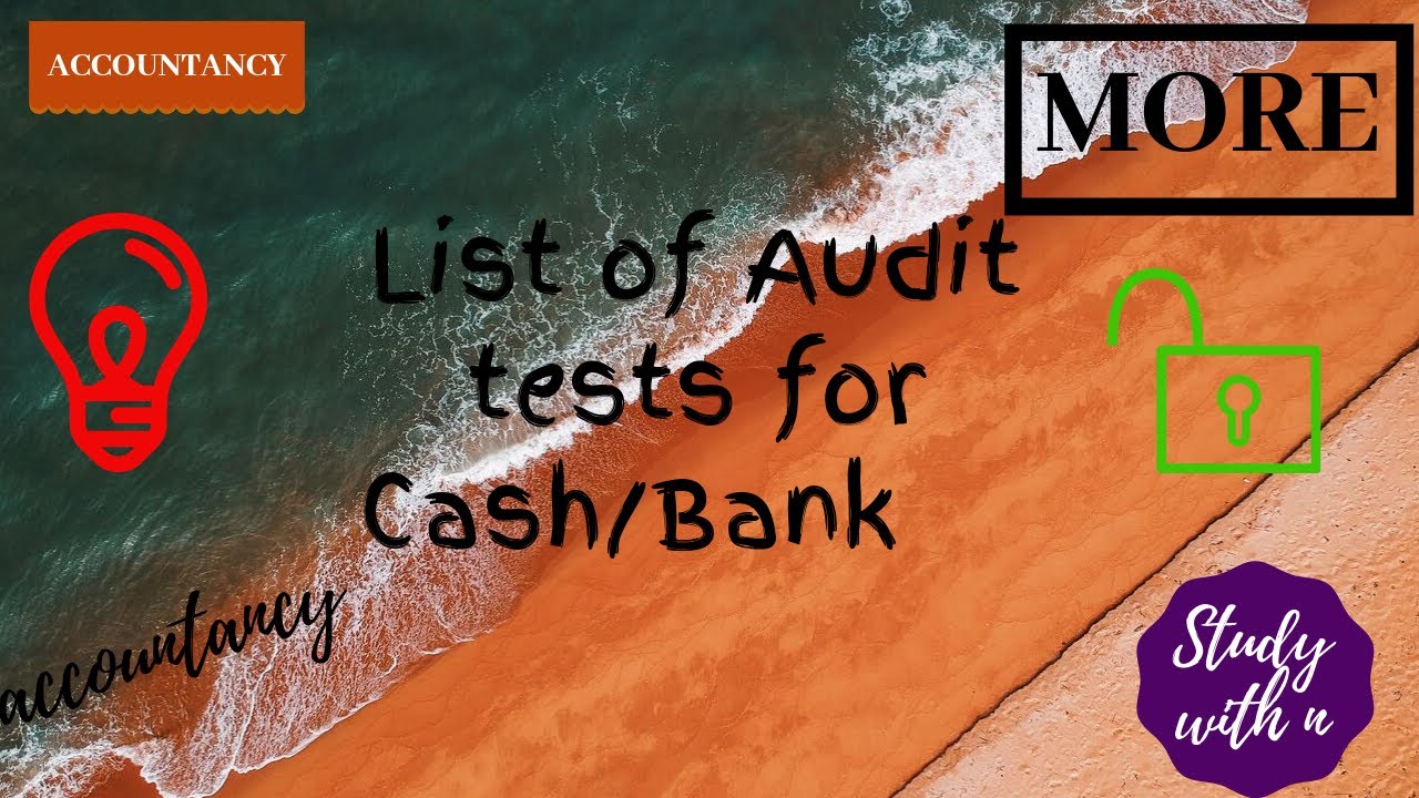More Example of List of Audit Tests for Cash/bank - YouTube