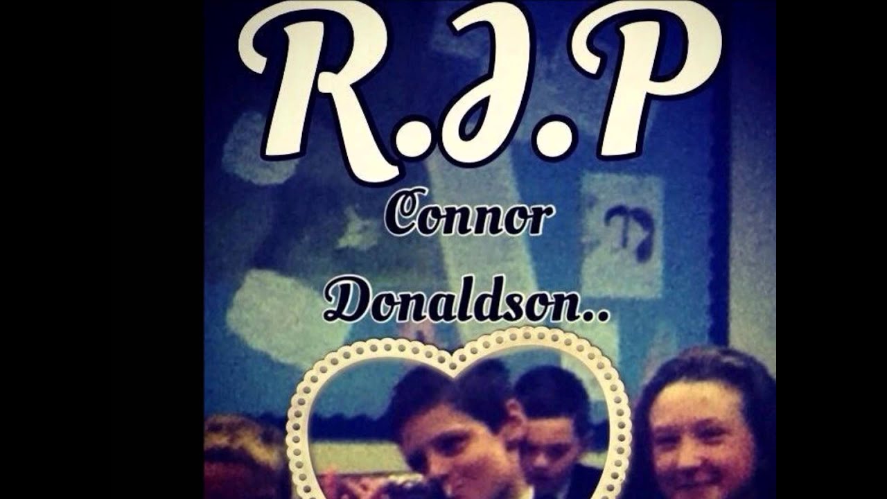 r.i.p connor donaldson - YouTube