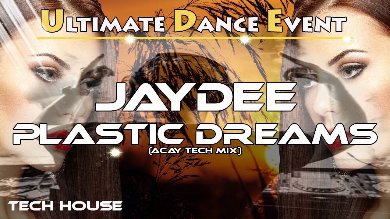 Tech-House ♫ Jaydee - Plastic Dreams (ACAY Tech Mix) - YouTube