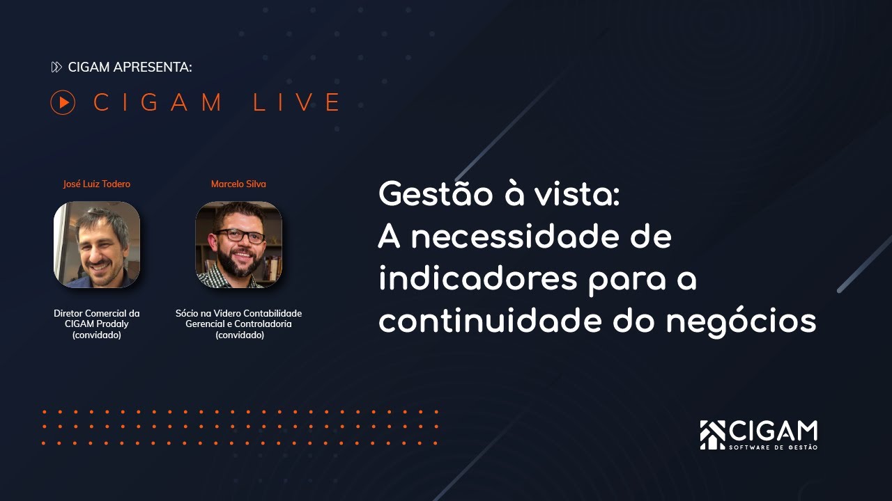 CIGAM LIVE 009 - Gestão à vista: a necessidade de indicadores para a ...