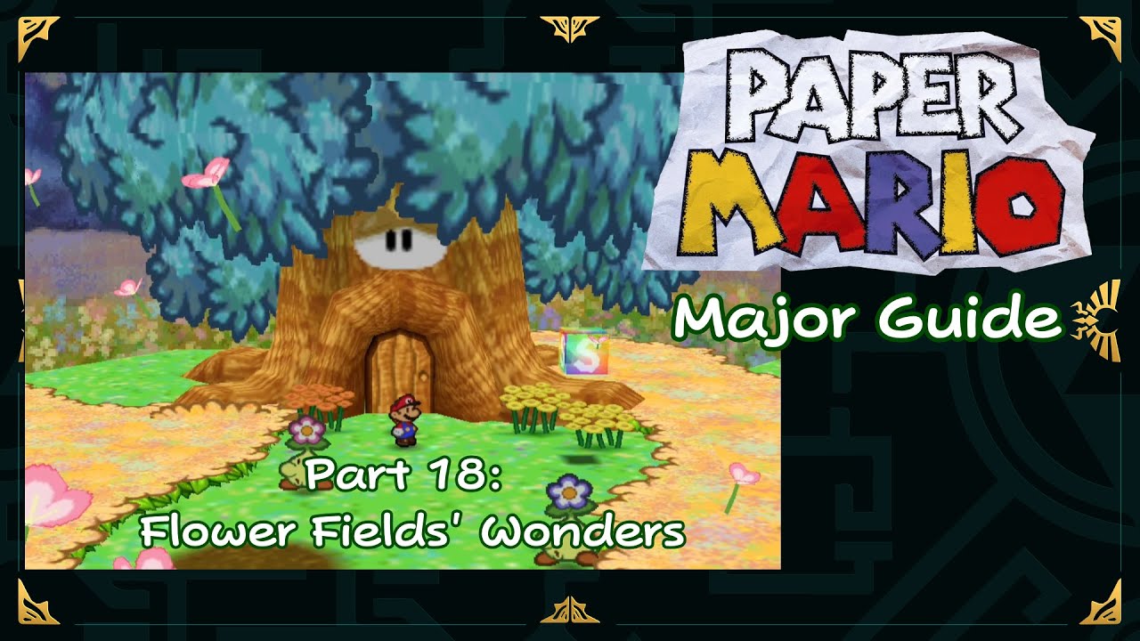 Major Guide - Paper Mario 64 - Part 18: Flower Fields' Wonders - YouTube