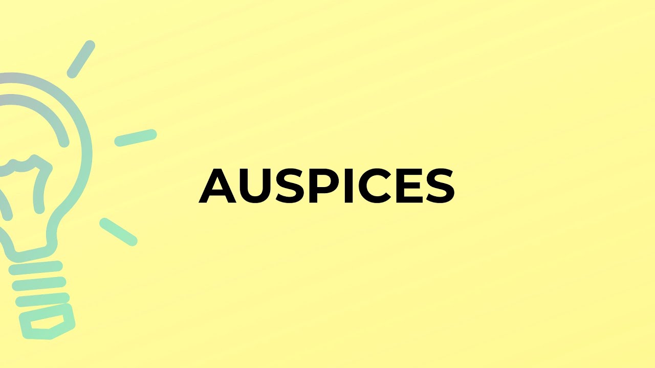 What is the meaning of the word AUSPICES? - YouTube