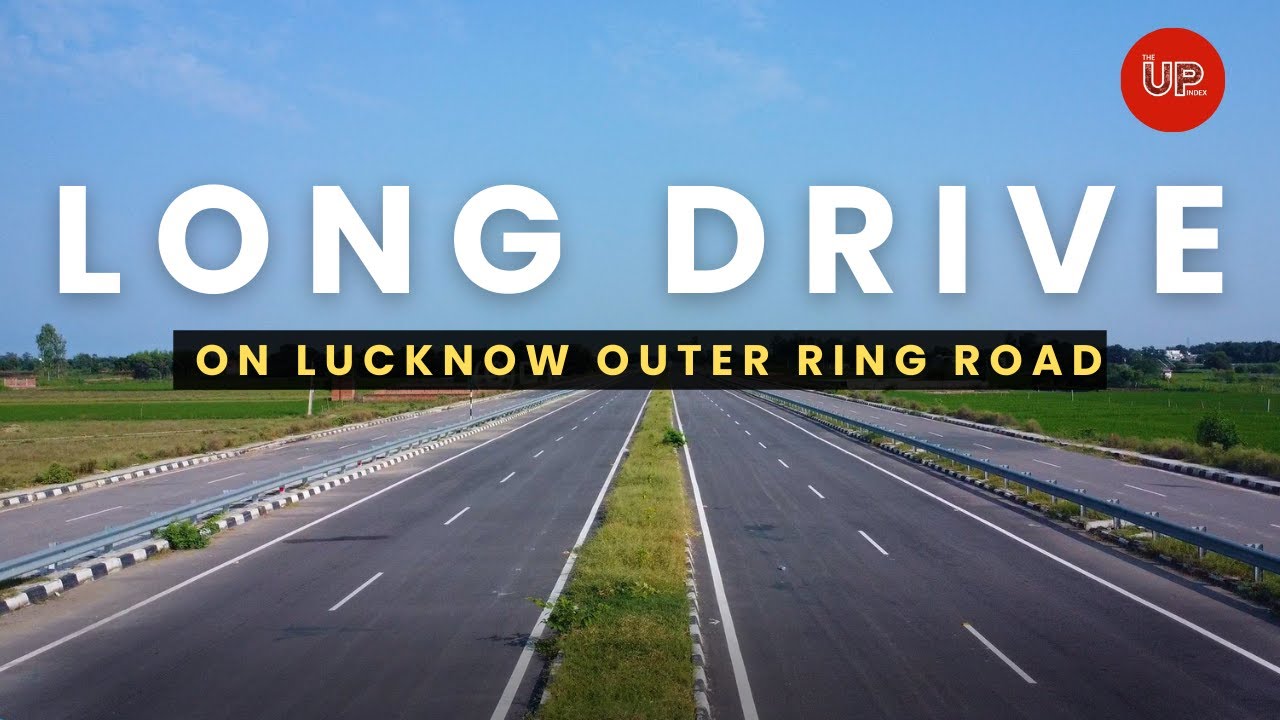 New Lucknow | Exploring Lucknow Outer Ring Road | Kisan Path Scenic Long Drive | #theupindex ...