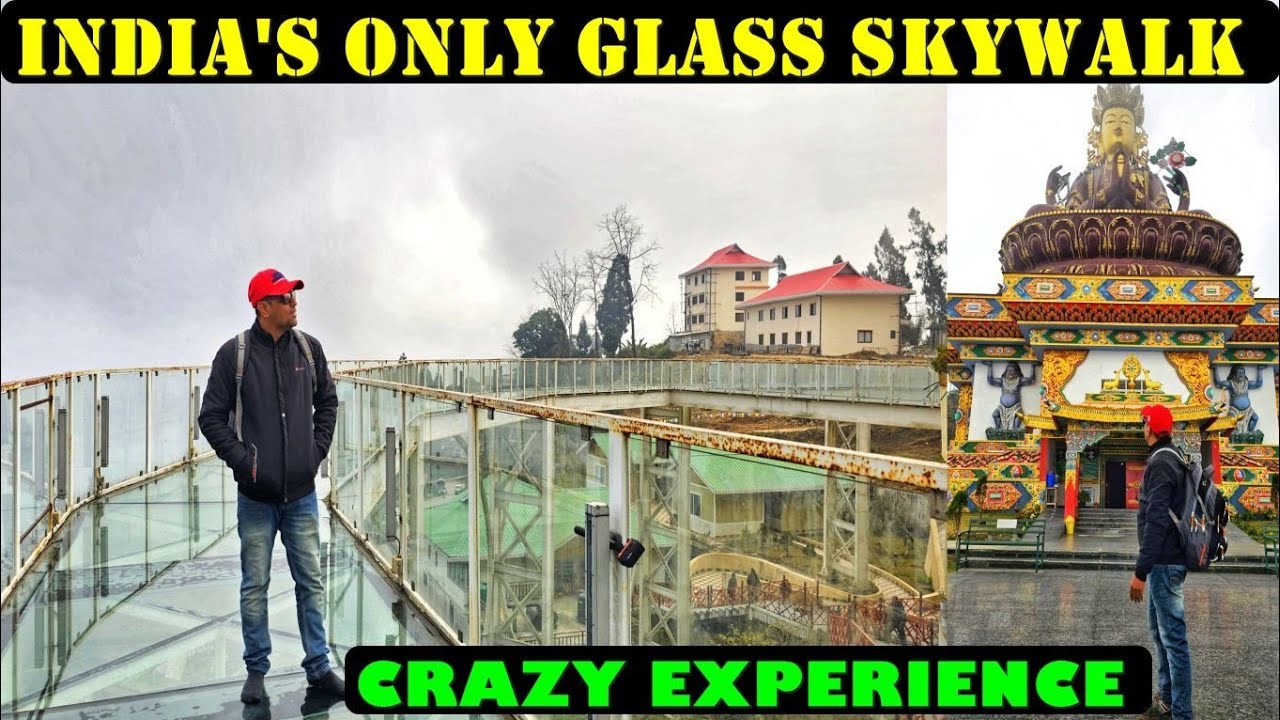 Scary Glass Skywalk Bridge Of Pelling | Tour Of West Sikkim NORTHEAST ...