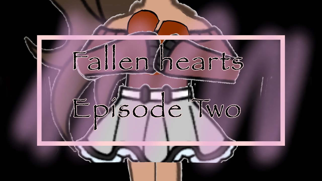 Fallen Hearts Episode Two - YouTube